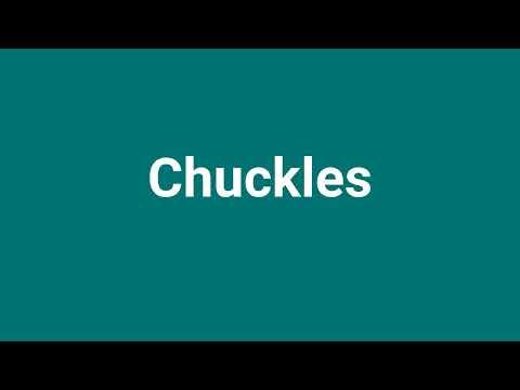 'Chuckles' Meaning and Pronunciation