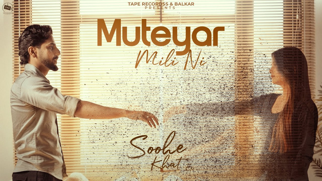 Muteyar Mili Ni (Official Song) Pilot Sidhu | Balkar | Arsh Poohla |Soohe Khat |Latest Punjabi Song