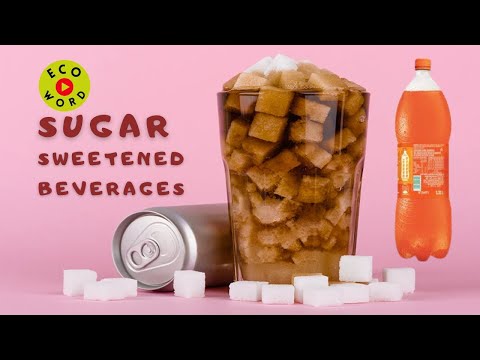 Ecoword Sugar Sweetened Beverages SSBs | Ecodictionary - Babul ngo | Environmental words Vidtionary