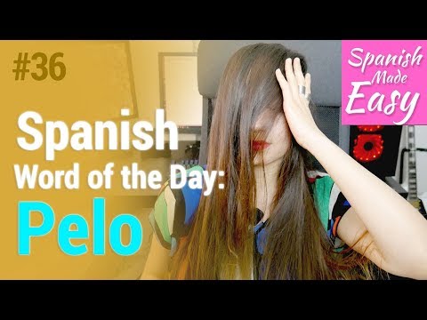 Pelo | Spanish Word of the Day #36 [Spanish Lessons]