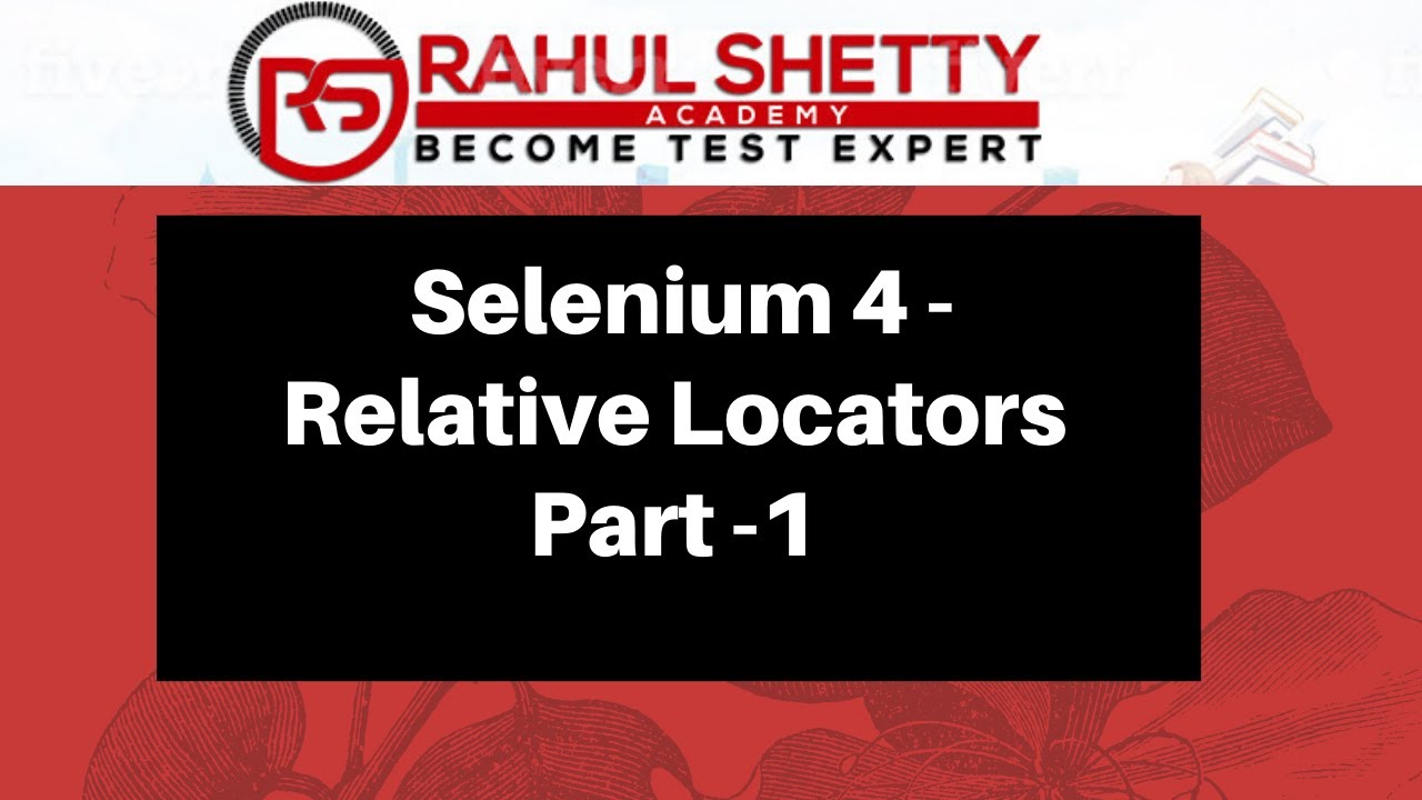 #7 - Selenium 4 newly added Relative Locators Part -1  | Rahul Shetty
