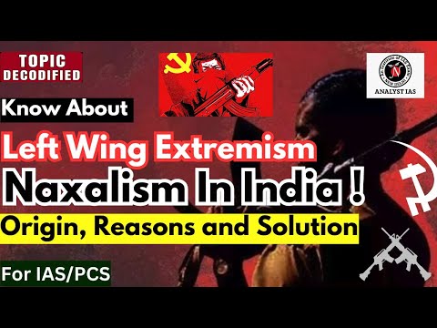 Left Wing Extremism In India | Topic Decodified | UPSC | ANALYST IAS