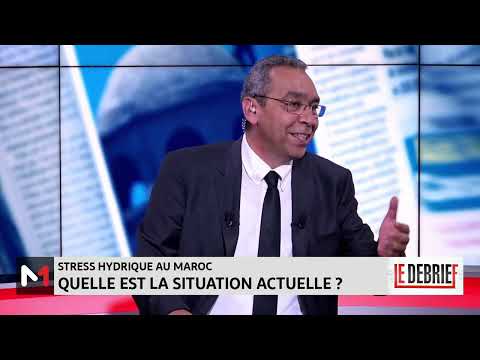 #ledébrief.. Stress hydrique au Maroc : le point sur la situation actuel