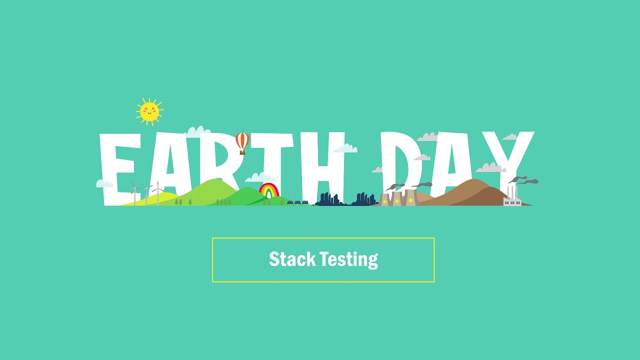 Earth Day - Stack Testing