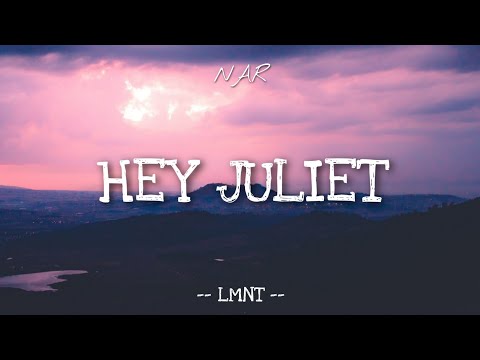 LMNT - Hey Juliet (Lyrics) 🎵