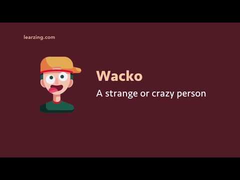 Slang: Wacko (meaning, examples, pronunciation)