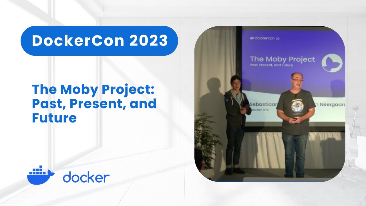 The Moby Project: Past, Present, and Future (DockerCon 2023)