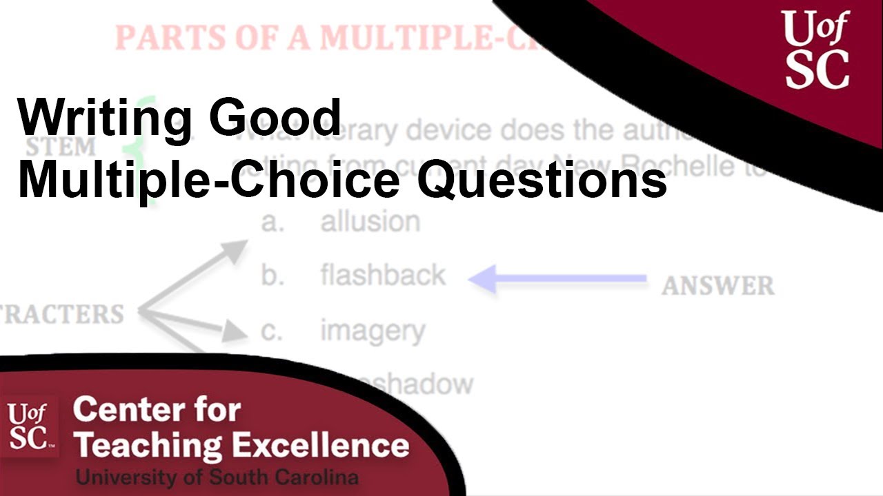Writing Good Multiple Choice Questions