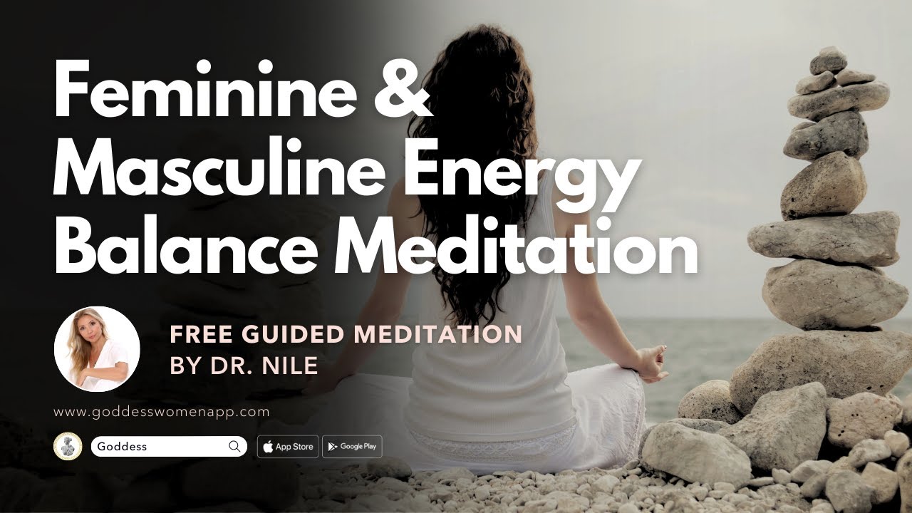 Feminine and Masculine Energy Balance Meditation by Dr. Nil Keskin