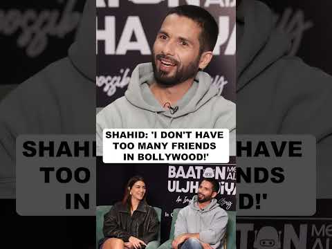 Shahid Kapoor on why he doesn't have too many friends in Bollywood!