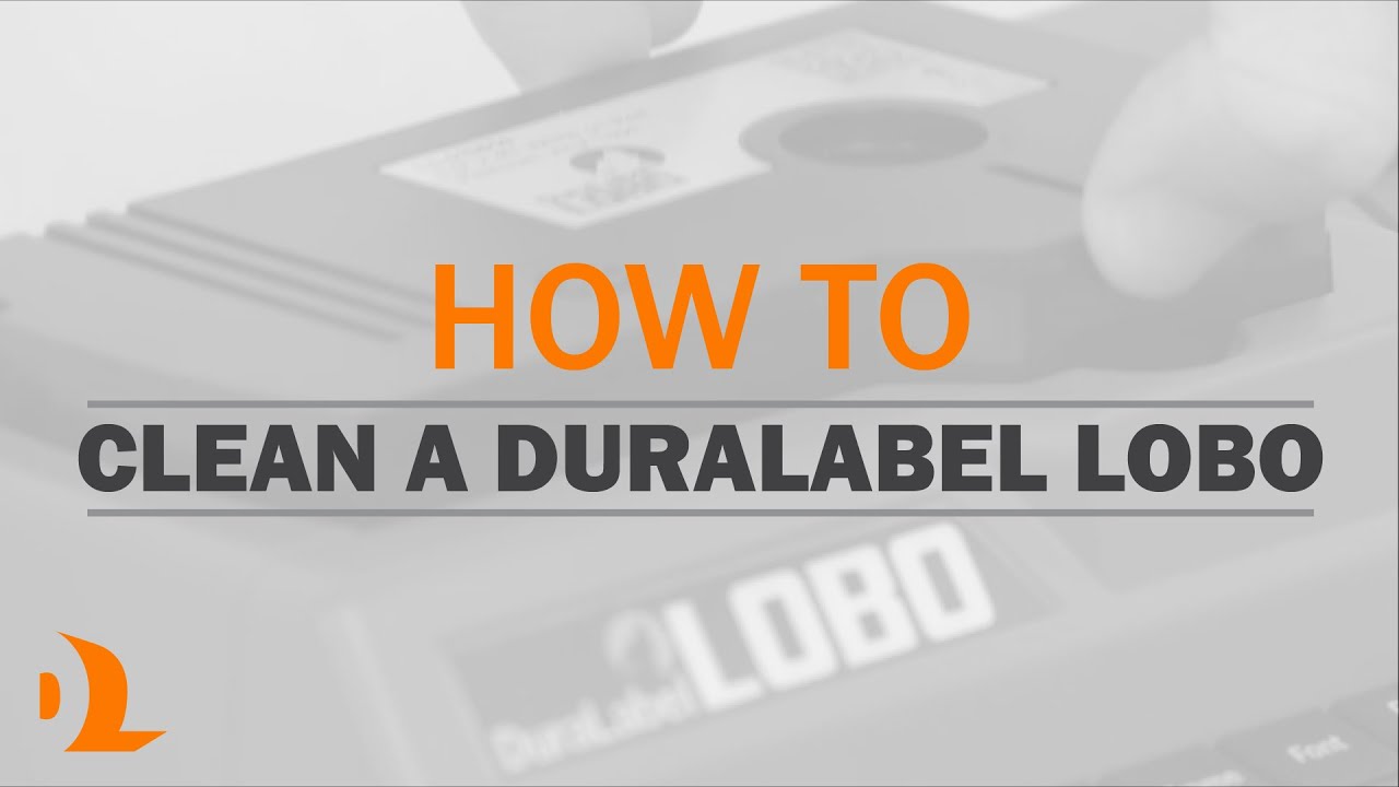 Cleaning the DuraLabel Lobo