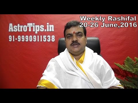 Weekly Horoscope 20-26 June 2016 in Hindi by Pt Deepak Dubey