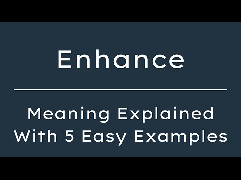 What Does Enhance Mean? Enhance Meaning in English With 5 Example Sentences
