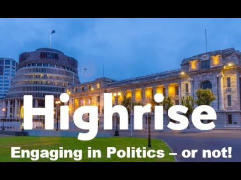 Engaging in politics – or not! – Highrise