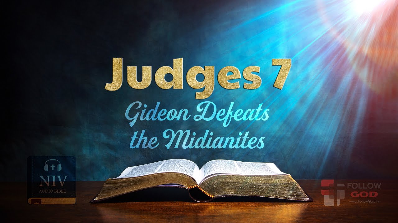 The Book of Judges | Chapter 7: Gideon Defeats the Midianites | NIV Audio Bible