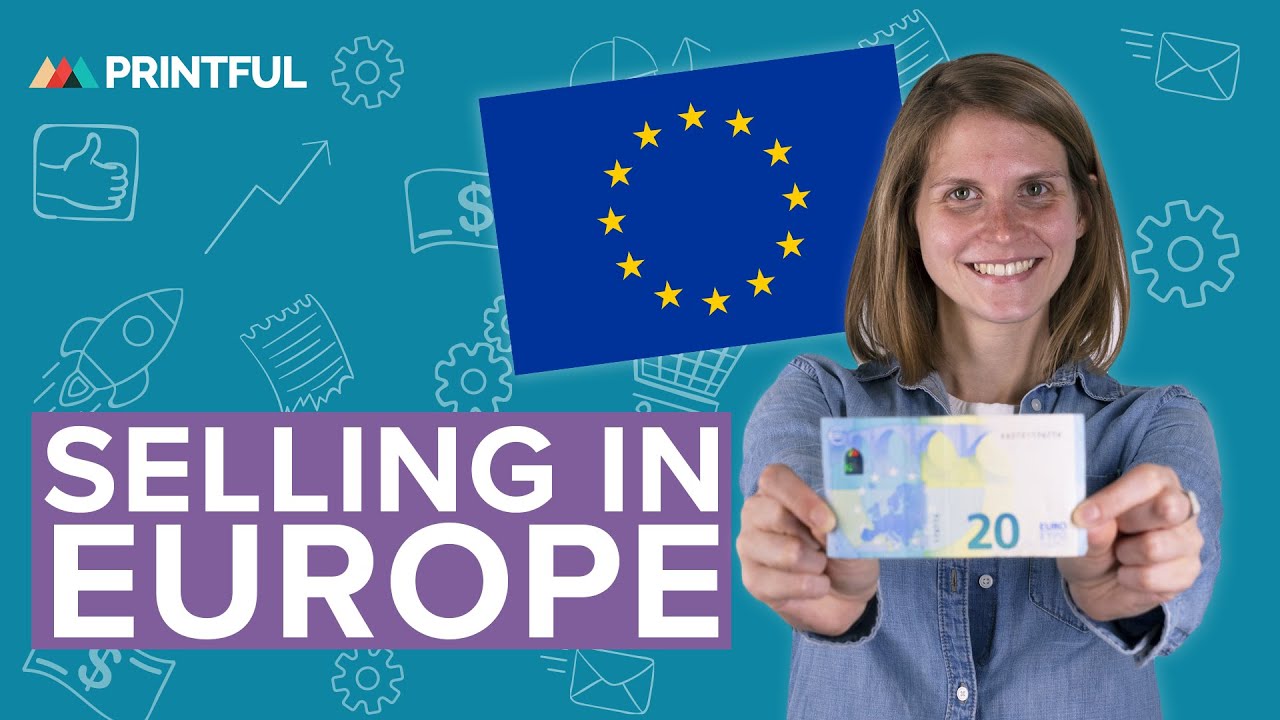 How to Sell in Europe 2018 | Printful