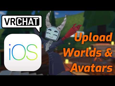 How to upload VRChat Avatars and Worlds to iOS and Android