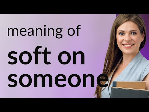 Understanding "Soft on Someone": A Guide to English Idioms