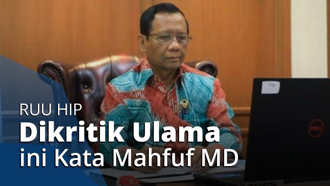 RUU HIP Tuai Banyak Protes dari Ulama, Mahfud MD: Tenang, Presiden ...