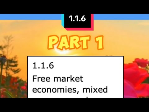 1.1.6 ‘Free market economies, mixed economy and command economy’ PART ONE