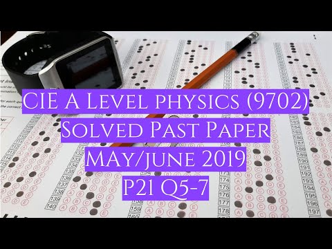 CIE A Level Physics Solved Past Paper May/June 2019 P21 Q 5-7