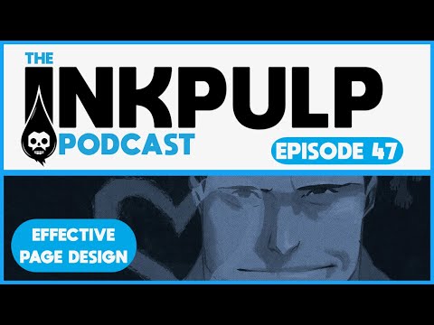 The Inkpulp Podcast: Episode 47, Simple and Effective Comic Book Page Design