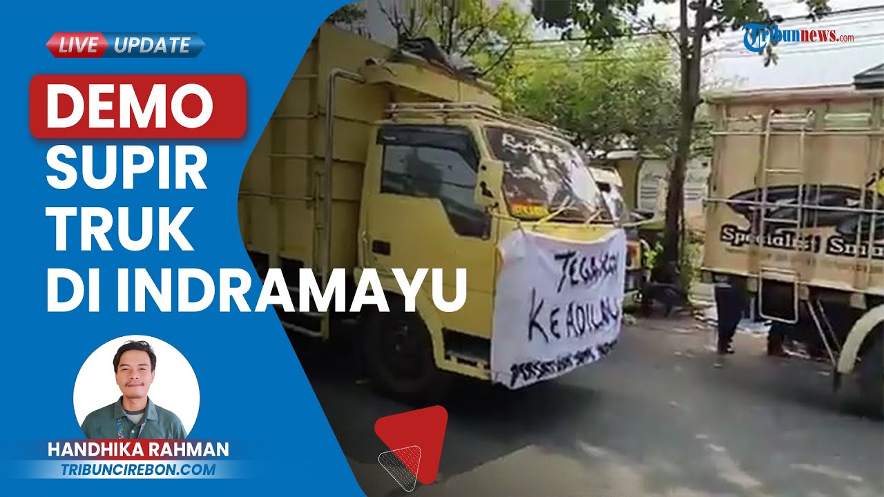 Sopir Truk Blokade Jalan di Kawasan Indramayu hingga Demo Imbas Teman Jadi Terdakwa Pengeroyokan ...