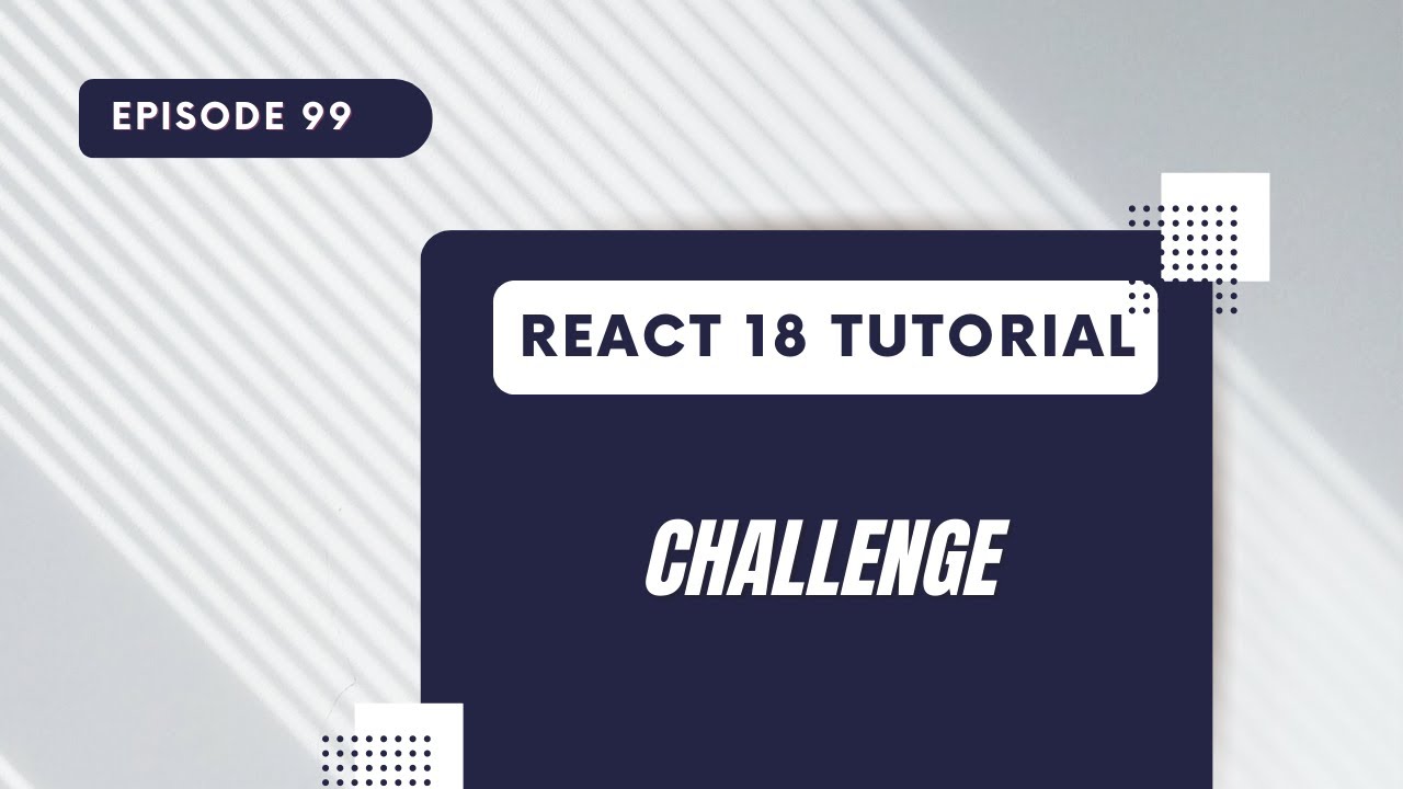 React 18 Tutorial - Context API Challenge