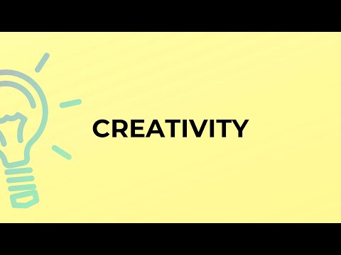 What is the meaning of the word CREATIVITY?
