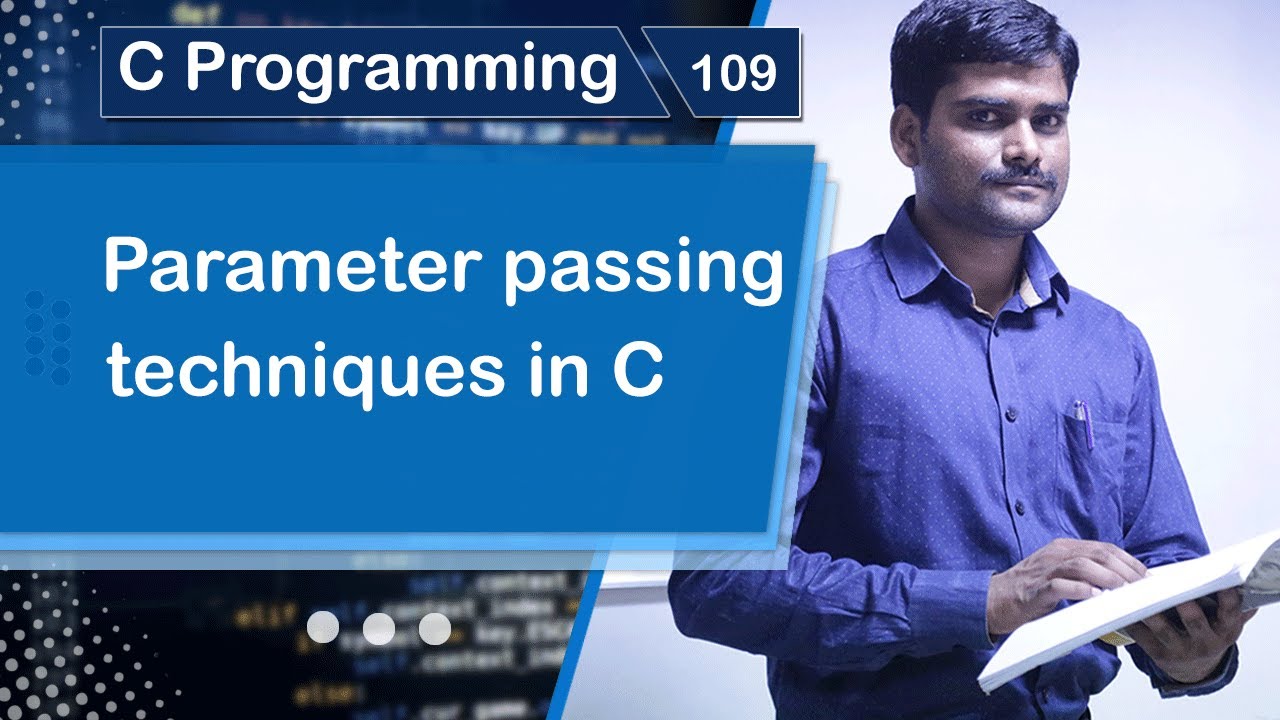 Parameter Passing Techniques in C - C Programming Tutorial 109 🚀