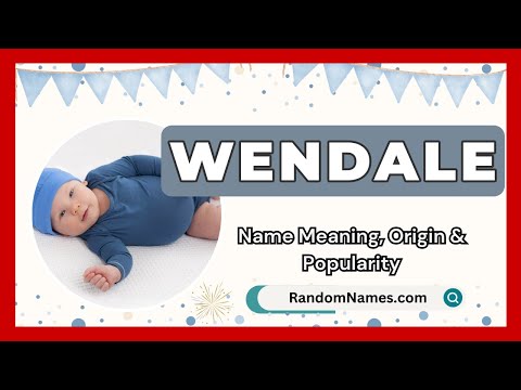 Wendale - Baby Boy Name Meaning, Origin & Popularity - RandomNames.com