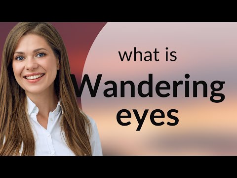 Understanding "Wandering Eyes": A Guide for English Language Learners