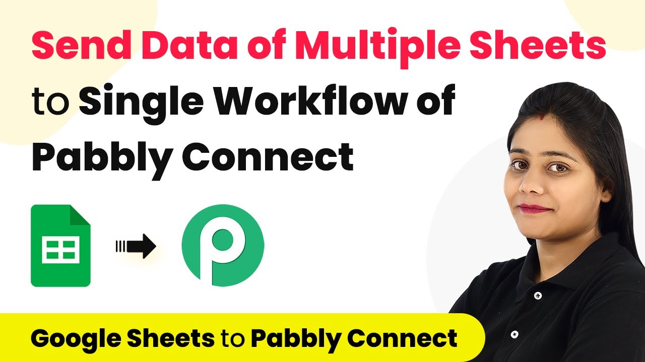 How to Send Data from Multiple Sheets of Google Spreadsheet to Single Workflow of Pabbly Connect