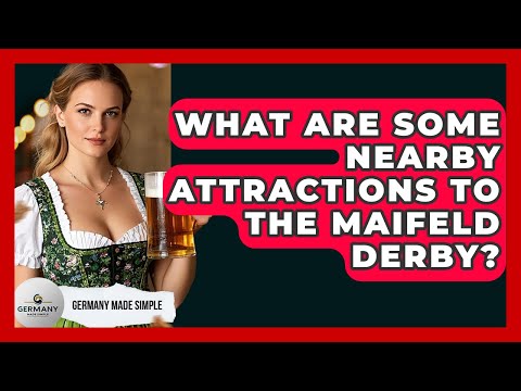What Are Some Nearby Attractions To The Maifeld Derby? - Germany Made Simple