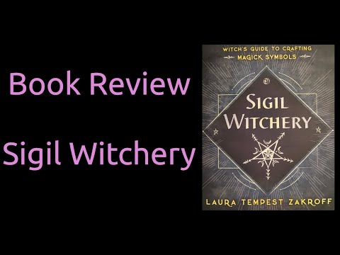 Book Review - Sigil Witchery: A Witch's Guide to Crafting Magick Symbols