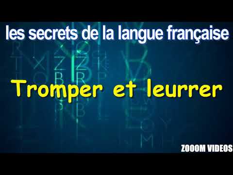 Les Secrets De La Langue Française : Tromper et leurrer