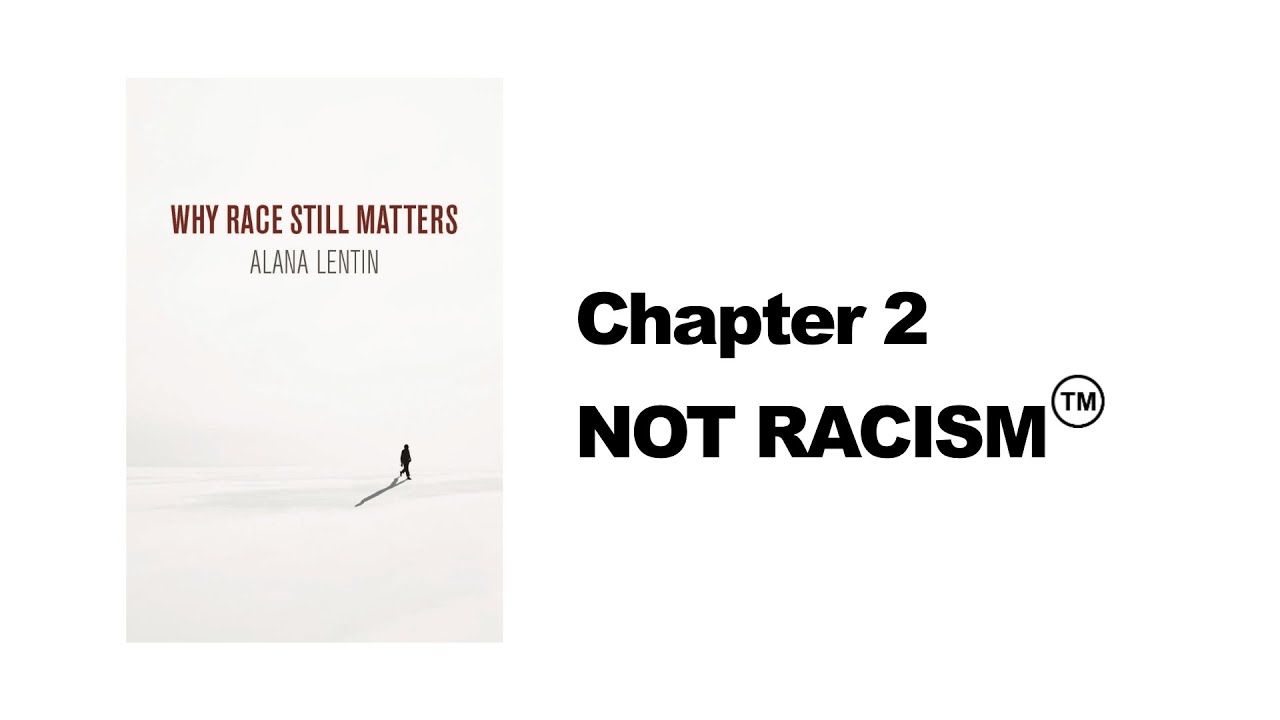 Why Race Still Matters, Chapter 2: Not Racism™️