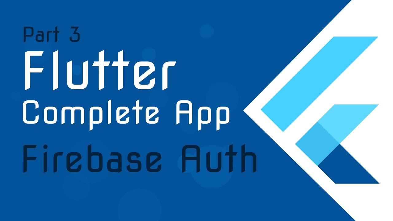 Flutter Tutorial [ 3 ] - A complete App from Scratch - Part 3 - Firebase Authentication