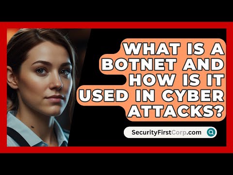 What Is a Botnet and How Is It Used in Cyber Attacks? | SecurityFirstCorp News