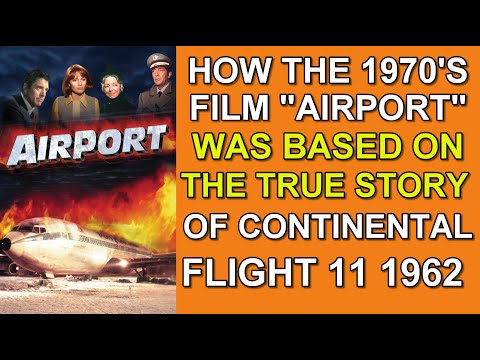 How the 1970 film "AIRPORT" was BASED ON A TRUE STORY about Continental flight 11 in 1962!