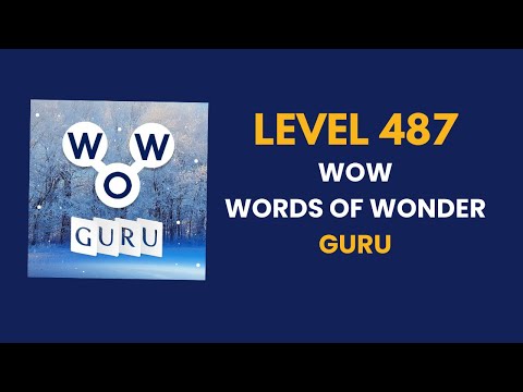 Wow Guru ( words of wonders guru ) level 487 : solution, answer and solved walkthrough