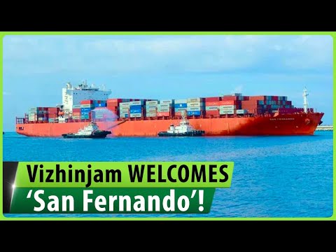 Kerala's Vizhinjam Port scripts history, 'San Fernando' becomes the 1st container ship to berth here