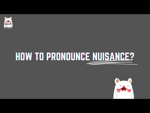 How to pronounce nuisance?