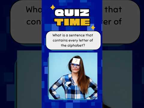 What is a sentence that contains every letter of the alphabet?