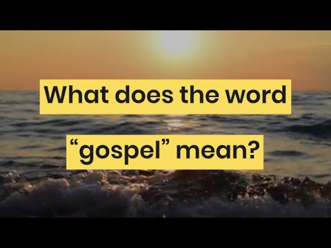 What does the word “gospel” mean?