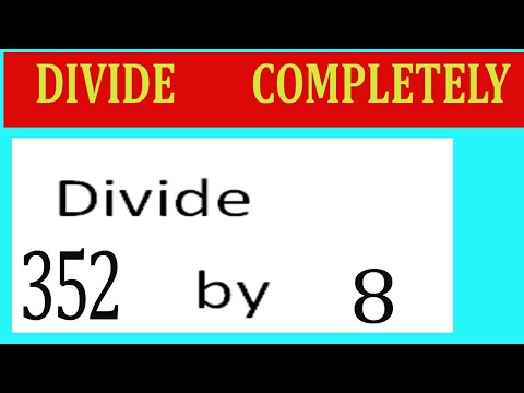 Divide 352 by 8 Divide completely