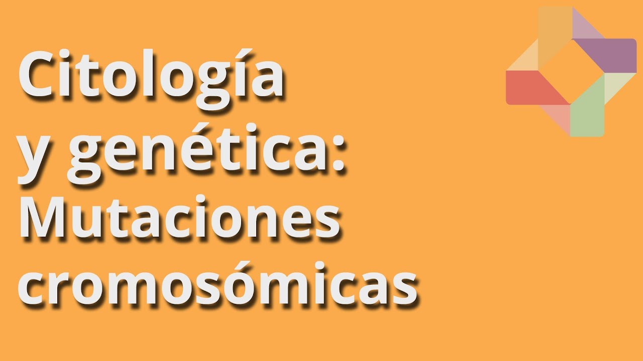 Mutaciones cromosómicas - Citología y Genética - Educatina