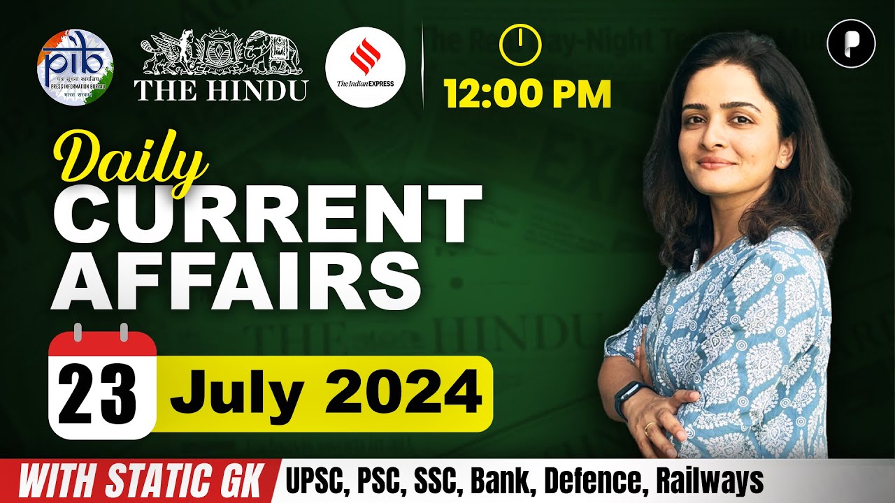 23 July Current Affairs 2024 | Daily Current Affairs | Current Affairs Today