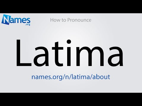 How to Pronounce Latima