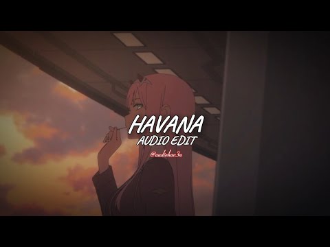 Havana (tik tok version) - camila cabello [EDIT AUDIO]